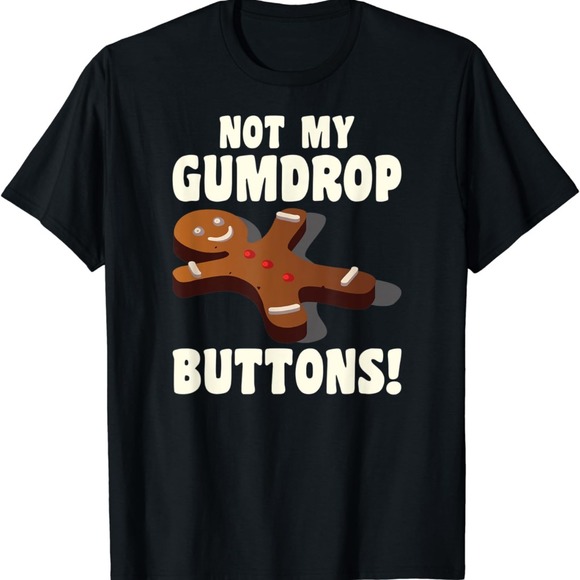 Tops | Gingerbread Man Christmas Cookie Not My Gumdrop Buttons | Poshmark